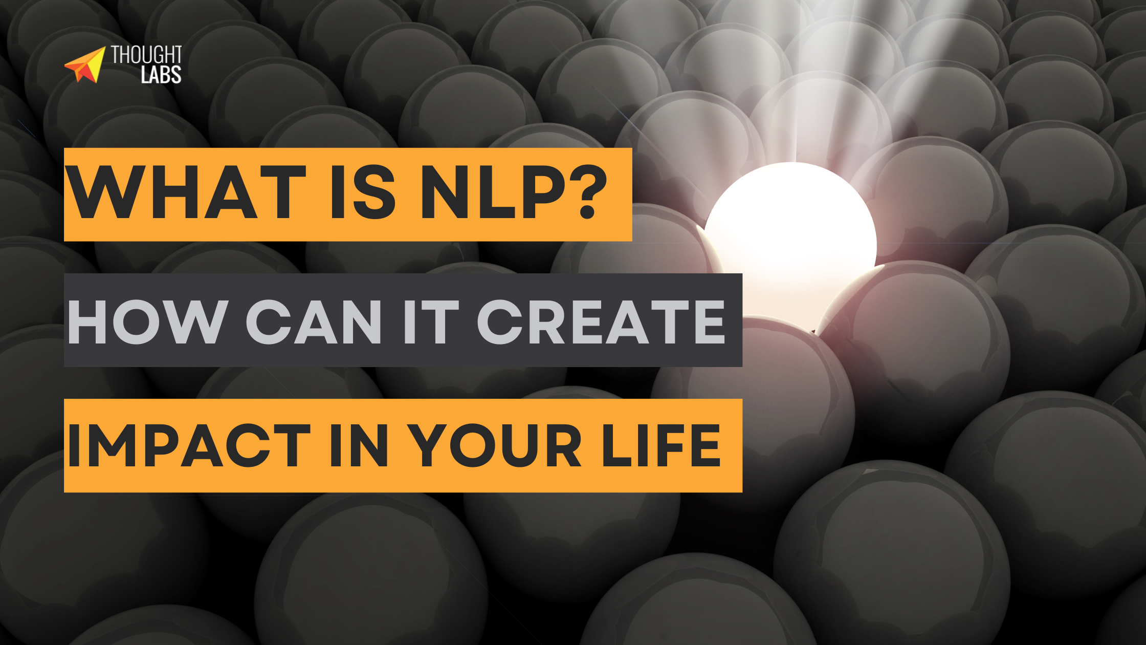 What is NLP? And how it can create an impact in your life. - Thought Labs
